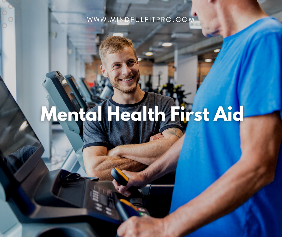 Mental Health First Aid – Mindful Fit Pro